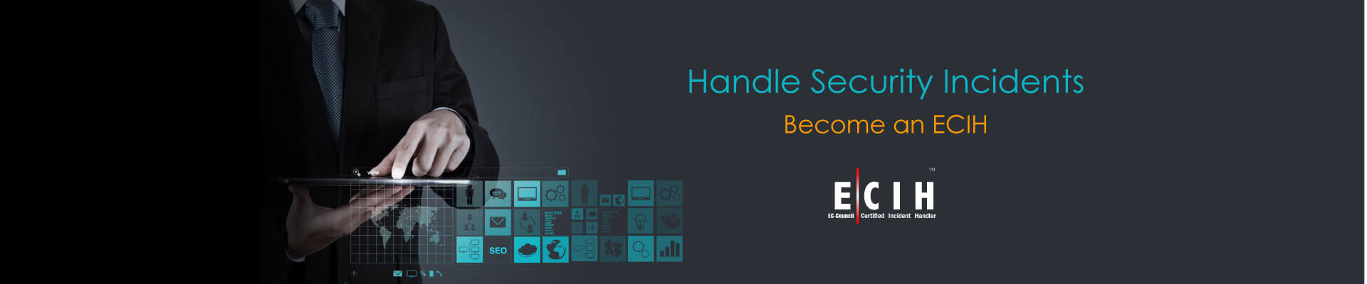 EC COUNCIL ECIH COMPUTER | CYBER SECURITY INCIDENT RESPONSE MANAGEMENT TRAINING CERTIFICATION